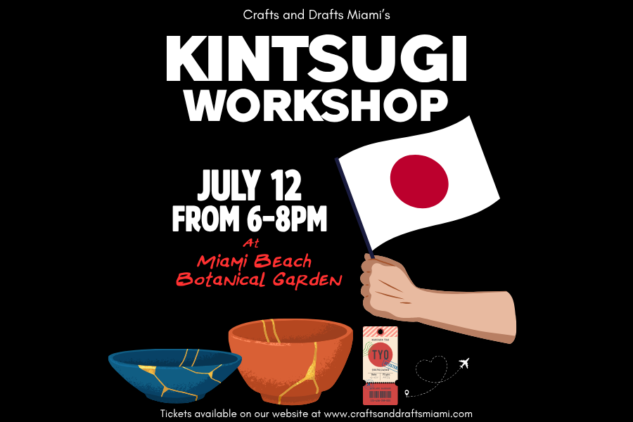 Kintsugi “Japan" - Miami Beach Botanical Garden | Crafts and Drafts Miami